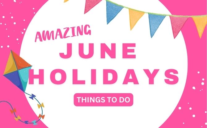 Amazing List Of June School Holiday Activities 2025 For Kids In ...