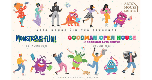 Monstrous Fun! & Goodman Open House - Arts House Limited Presents Fun ...